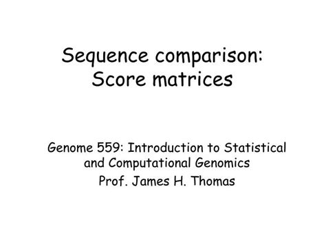 PPT Sequence Comparison Score Matrices PowerPoint Presentation Free Download ID 4869294