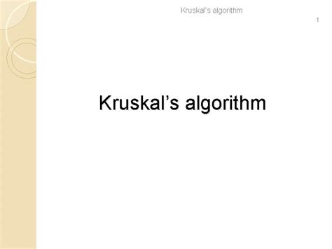 Kruskals Algorithm 1 Kruskals Algorithm Kruskals Algorithm Kruskals