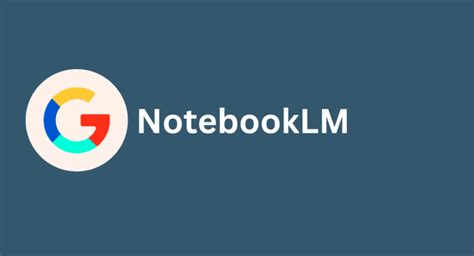 Google S NotebookLM Your Free AI Tutor For Mastering Any Subject