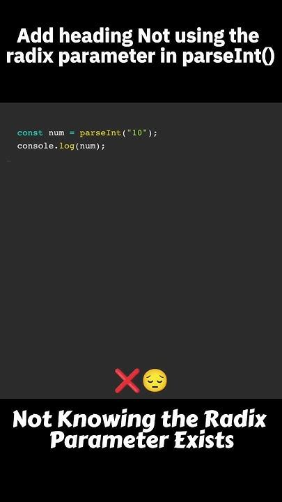 Not Using The Radix Parameter In Parseint Or Parsefloat Javascript Codingtips