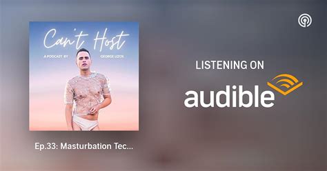 Ep33 Masturbation Techniques For Men With Cam Fraser Cant Host