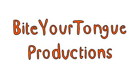 About Bite Your Tongue Productions — Biteyourtongue Productions