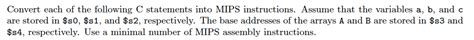Solved Convert Each Of The Following C Statements Into Mips