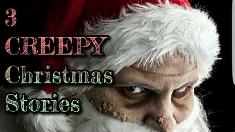 3 Creepy Christmas Stories Youtube