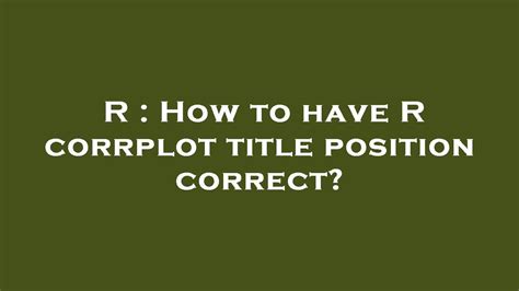 R How To Have R Corrplot Title Position Correct Youtube