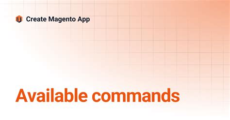 Available Commands Create Magento App