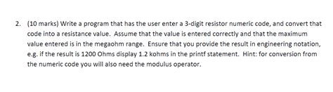Solved 2 10 Marks Write A Program That Has The User Enter
