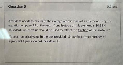 Solved A Babe Needs To Calculate The Average Atomic Mass Chegg Com