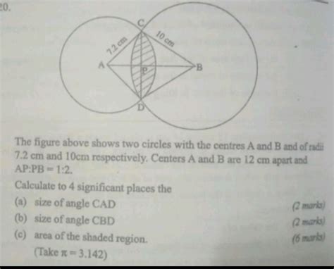 Solved 20 The Figure Above Shows Two Circles With The Centres A And B And Ofradiii 7 2 Cm And