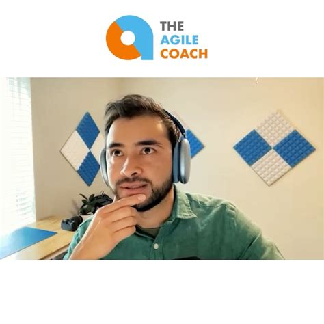 The Agile Coach On Linkedin Sneak Peek Of Episode 49 Of The Agile Coach Podcast Start From
