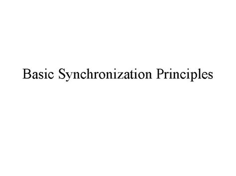 Basic Synchronization Principles Concurrency Value Of Concurrency Speed