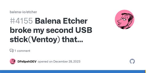 balena etcher broke my second usb stick ventoy that wasn t being used · issue 4155 · balena io