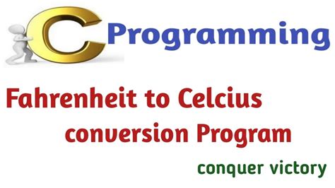 C Program To Convert Fahrenheit To Celcius Tamil Conquer Victory Youtube