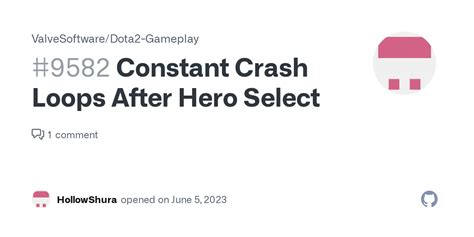 Constant Crash Loops After Hero Select · Issue 9582 · Valvesoftware