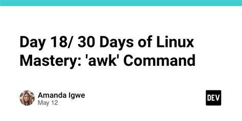 Day 18 30 Days Of Linux Mastery Awk Command Dev Community