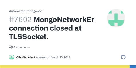 mongonetworkerror connection closed at tlssocket · issue 7602 · automattic mongoose · github