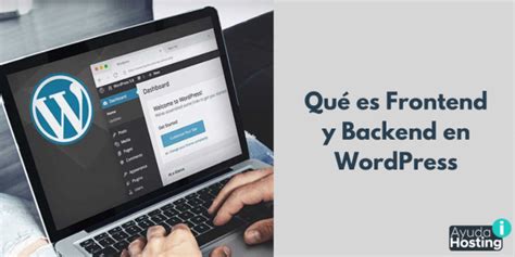 Qué Es Frontend Y Backend En Wordpress
