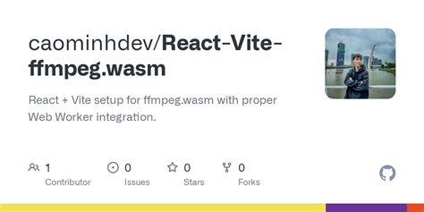Github Caominhdevreact Vite Ffmpegwasm React Vite Setup For Ffmpegwasm With Proper Web