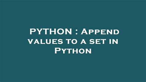 Python Append Values To A Set In Python Youtube