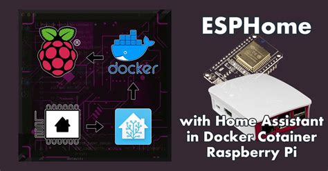 Esphome Home Assistant In Docker Containers On Raspberry Pi