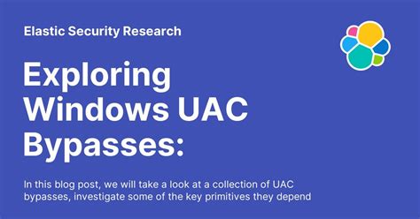Exploring Windows Uac Bypasses Techniques And Detection Strategies Rblueteamsec