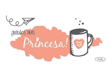 Imágenes De Buenos Días Princesa Muy Bonitas Para Enamorarla