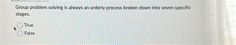 solved group problem solving is always an orderly process