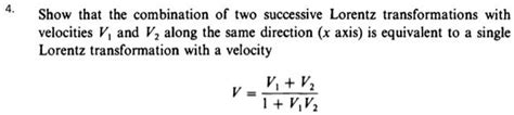4 Show That The Combination Of Two Successive Lorentz Transformations With Velocities V1 And V2