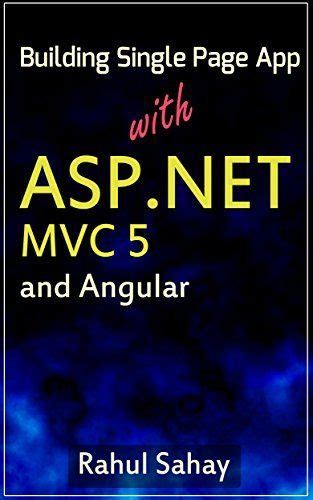 Building Single Page App With Aspnet Mvc 5 And Angular Rahul Sahay By