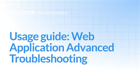 Usage Guide Web Application Advanced Troubleshooting Nexthink Documentation