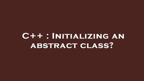 C Initializing An Abstract Class Youtube