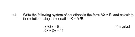 SOLVED Write The Following System Of Equations In The Form AX B And Calculate The