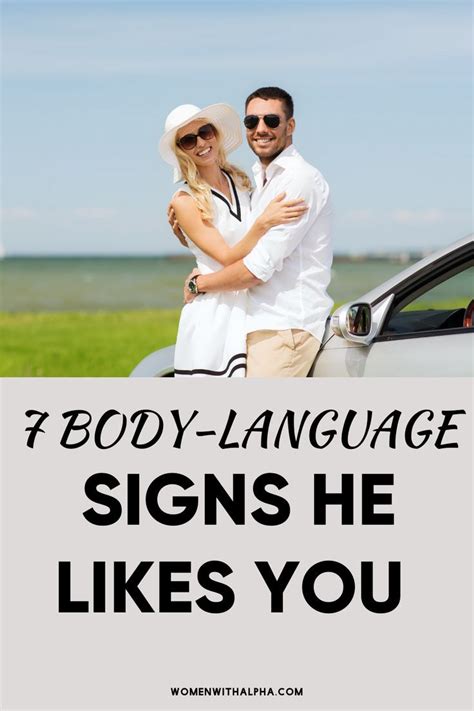7 Body Language Signs He Likes You In 2024 Body Language Signs Body