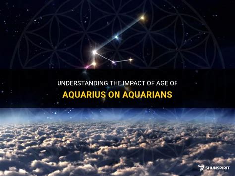Understanding The Impact Of Age Of Aquarius On Aquarians Shunspirit