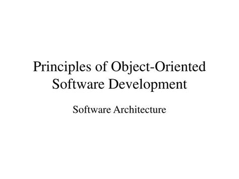 Ppt Principles Of Object Oriented Software Development Powerpoint
