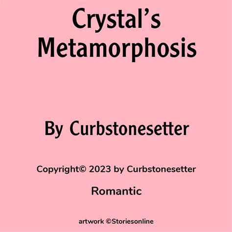 Crystals Metamorphosis Romantic Sex Story