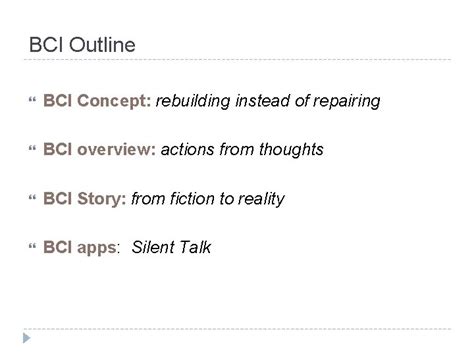 Brain Computer Interface BCI Outline BCI Concept Rebuilding