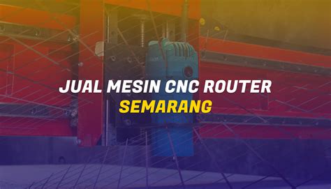 Jual Mesin Cnc Router Semarang Mesin Berkualitas Harga Terjangkau