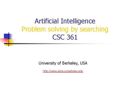 Artificial Intelligence Problem Solving By Searching Csc 361