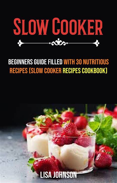Babelcube Slow Cooker Beginners Guide Filled With 30 Nutritious
