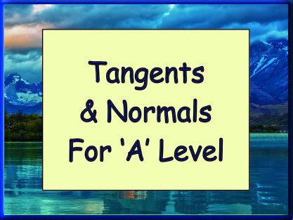 Tangent And Normals At A Level With Answers Teaching Resources