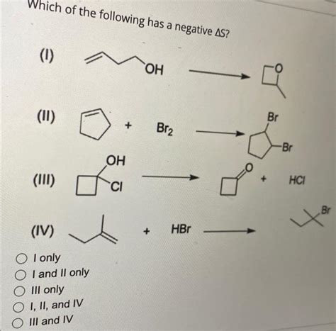 Solved Which Of The Following Has A Negative Δs L Ii