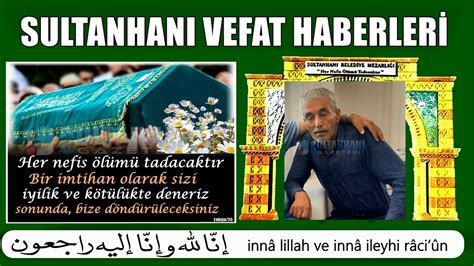 Bekir Oğlu Cuma Dölek Vefat Etti 25 03 2025 Salı Sultanhanı Gazetesi