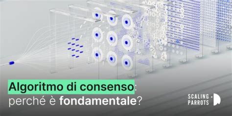 Cos è un algoritmo di consenso Blockchain Scaling Parrots