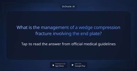 What Is The Management Of A Wedge Compression Fracture Involving The End Plate