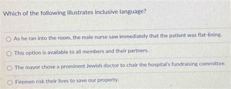 Solved Which Of The Following Illustrates Inclusive Language As He