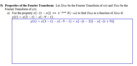 Solved Properties Of The Fourier Transform Let X ω ﻿be The