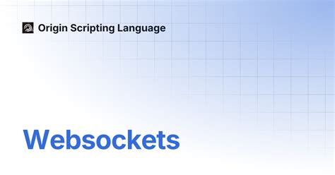 Websockets Origin Scripting Language