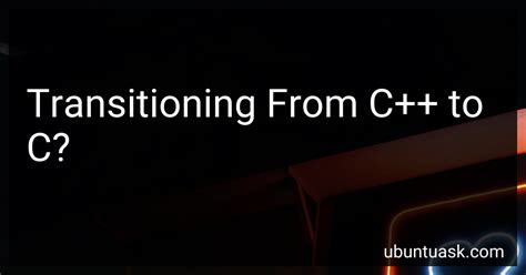 Transitioning From C To C In 2024