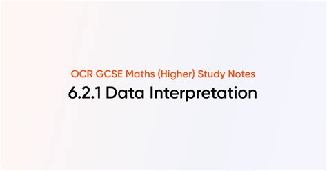 Data Interpretation 621 Ocr Gcse Maths Higher Notes Tutorchase